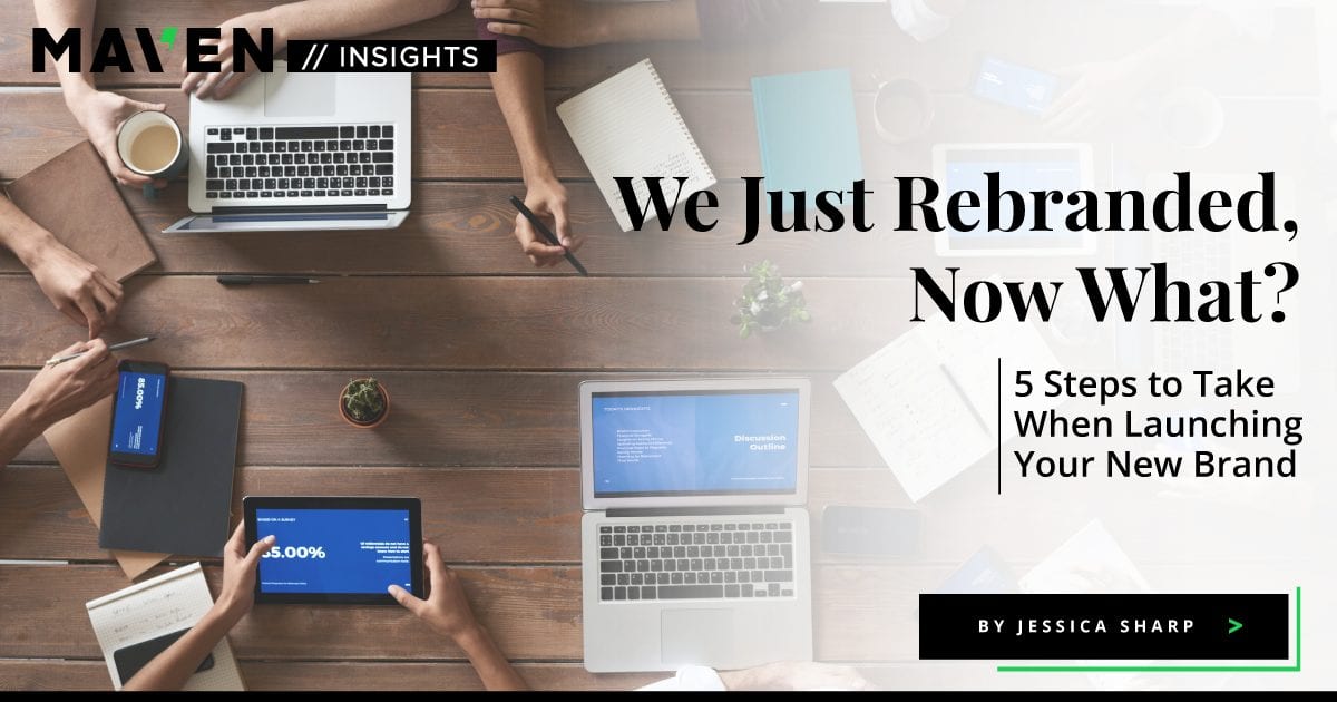We Just Rebranded, Now What? - Maven