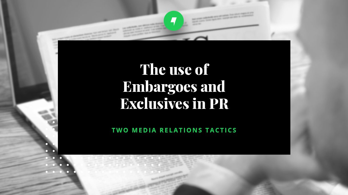 The use of Embargoes and Exclusives in PR - Maven