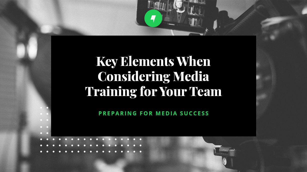 Key Elements When Considering Media Training for Your Team - Maven